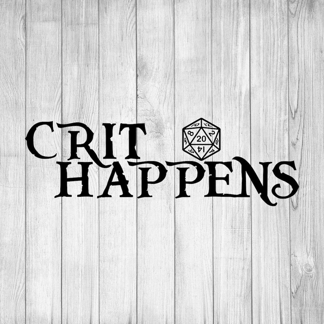 Crit Happens Svg, D20 Svg, D20 Shirt, Critical Svg, D&D Svg, Dungeons ...