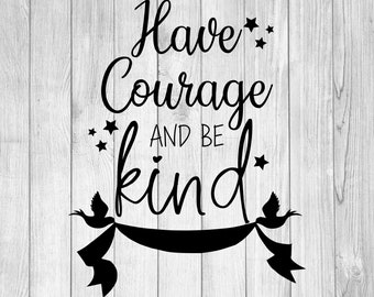 Have Courage Svg | Etsy