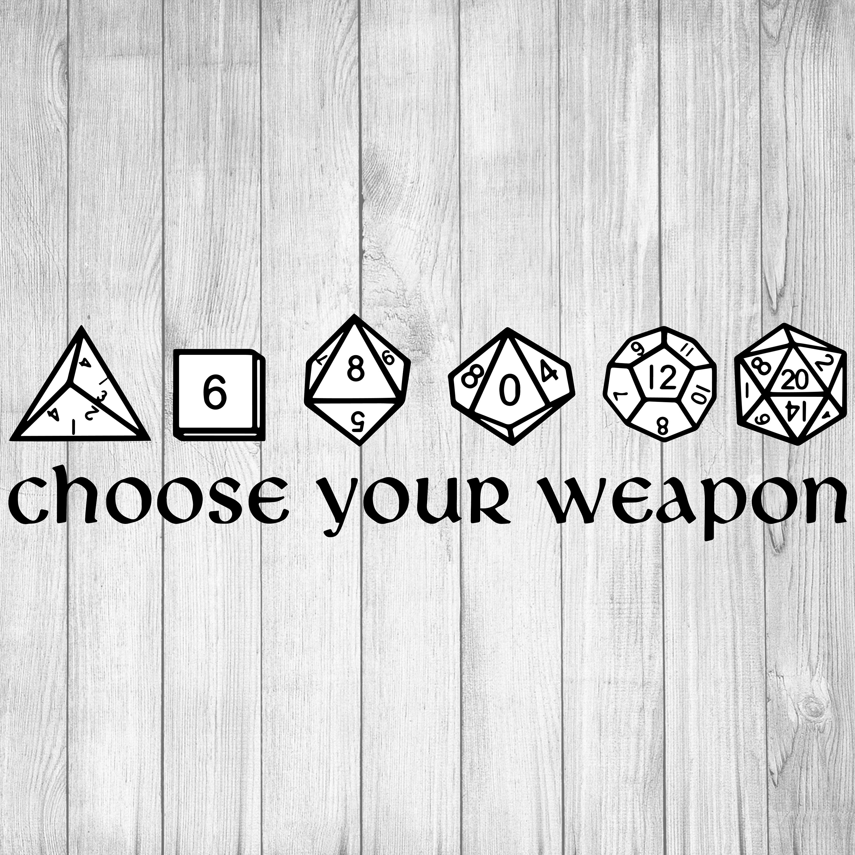 Choose Your Weapon Svg D20 Svg D20 Shirt Weapon Svg D&D | Etsy