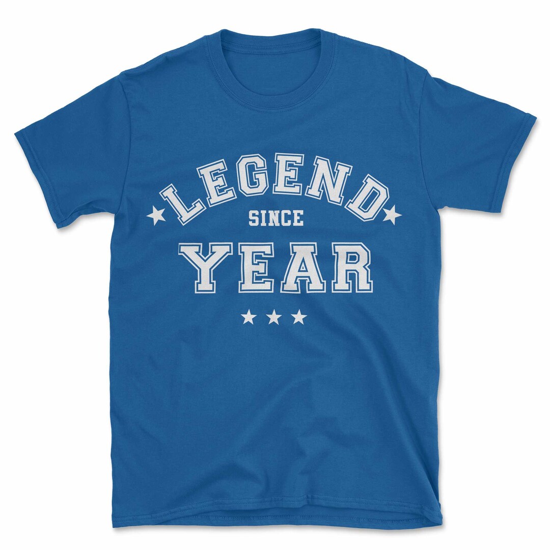 Legend Since T-shirt | 16th/18th/21st/30th/40th/50th/60th/70th/80th ...