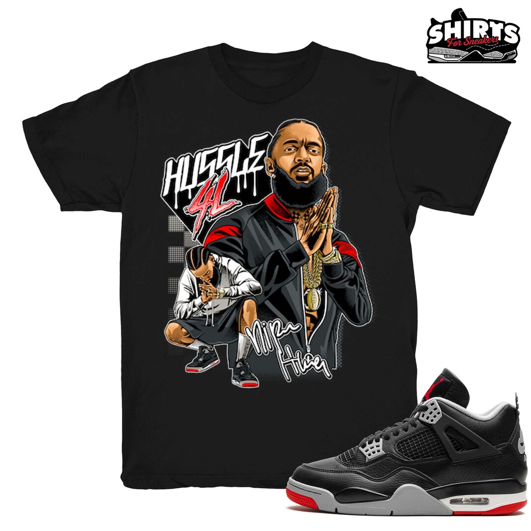 Bred 4 Shirt Hussle Match Retro 4 Bred Reimagined 2024 / Nipsey Hussle Black Tee Shirts - Etsy