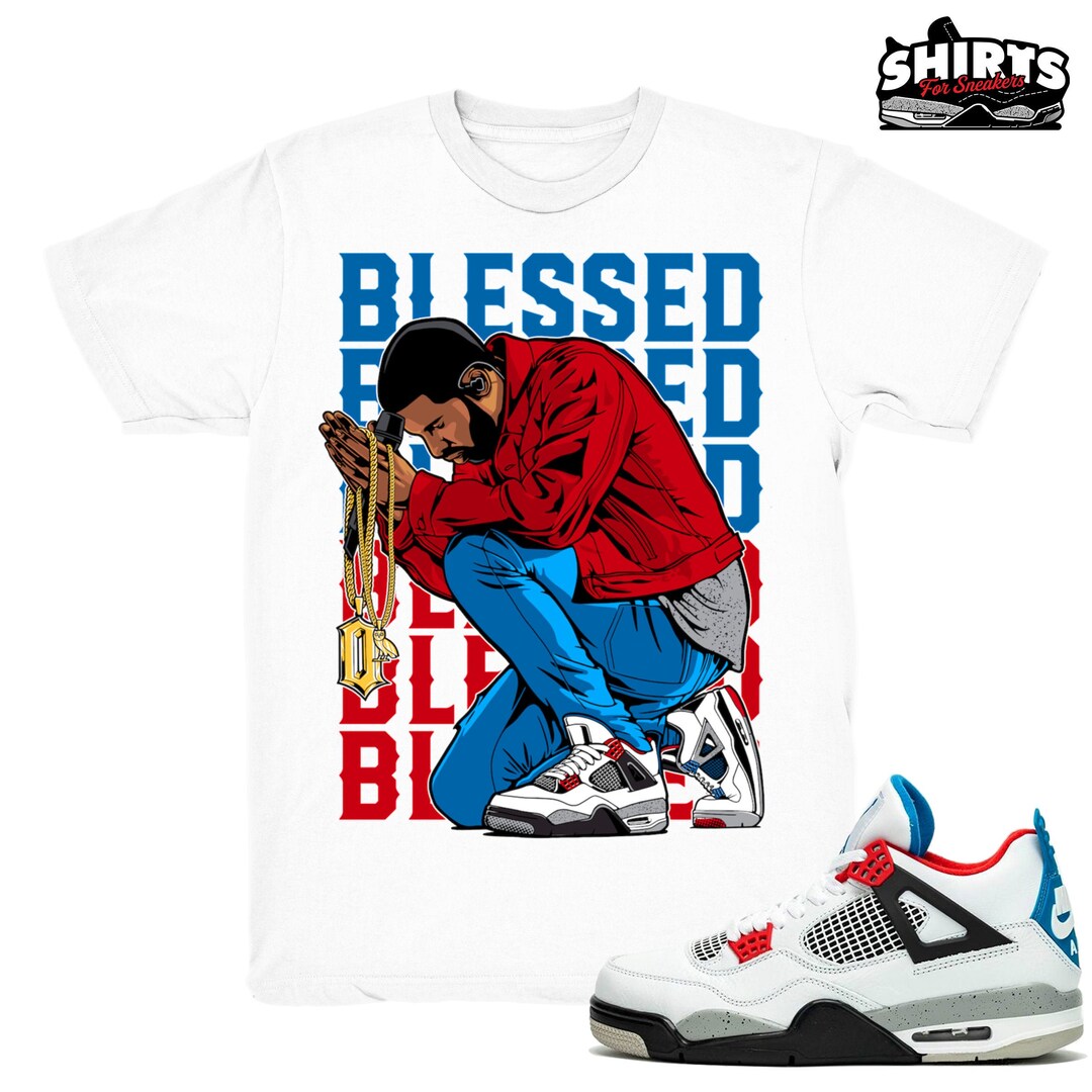 What the 4 Shirt | Drake Blessed - Match Retro 4 What the 4s 2019 ...