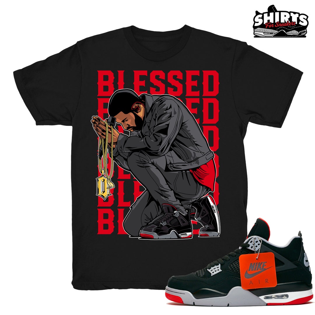 Bred 4 Shirt Drake Blessed Match Retro 4 Bred 2019 OG / Black Tee Shirts - Etsy
