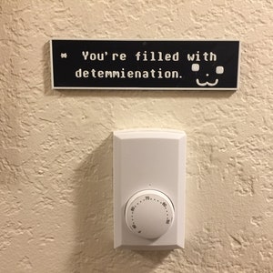 You Are Filled With Detemmienation Sign - Undertale Temmie Wall Sign - Etsy