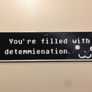 You Are Filled With Detemmienation Sign - Undertale Temmie Wall Sign - Etsy