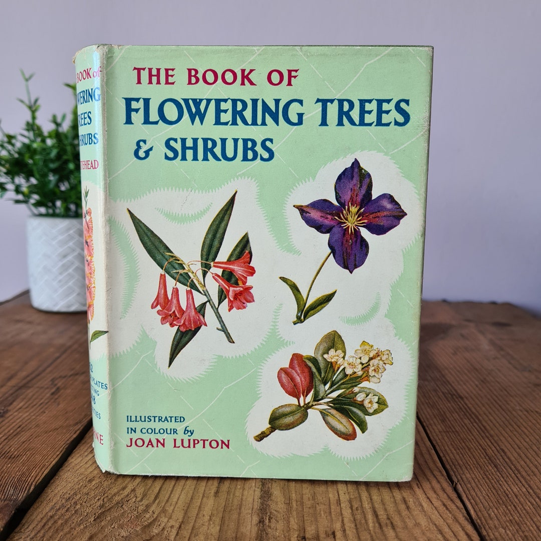 The Book of Flowering Trees & Shrubs by Stanley B. Whitehead, With 63 ...