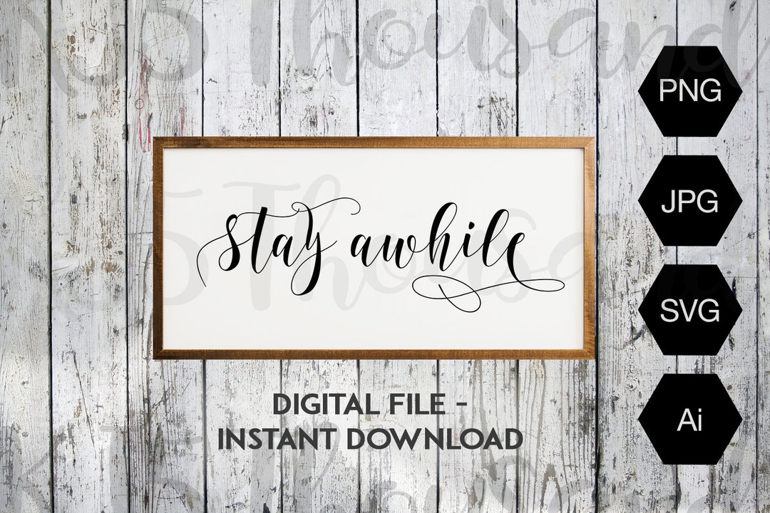 Stay Awhile Sign SVG - Etsy