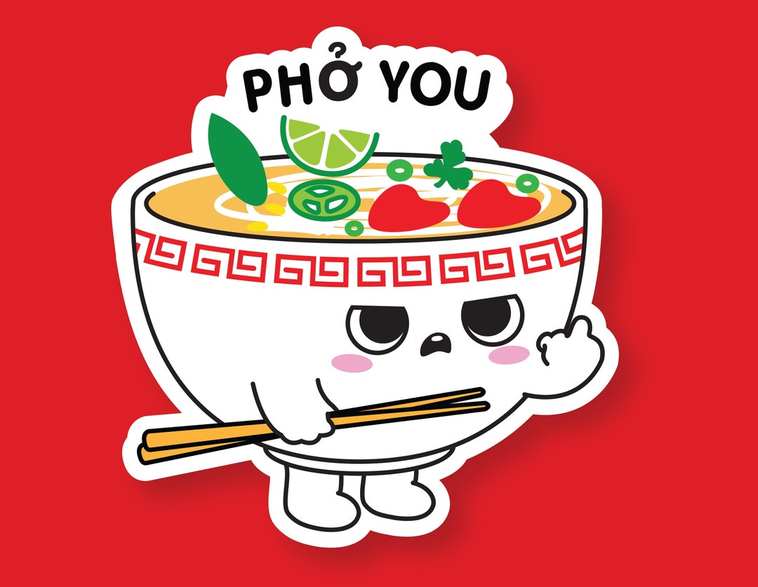 Pho You Sticker Pho Me Pho Everyone Pho Real Pho Luv - Etsy