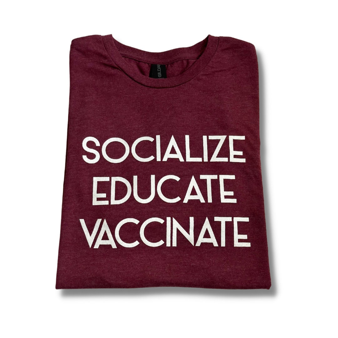 Socialize, Educate, Vaccinate Tee | Dog Advocate Tee | Dog Advocate T ...