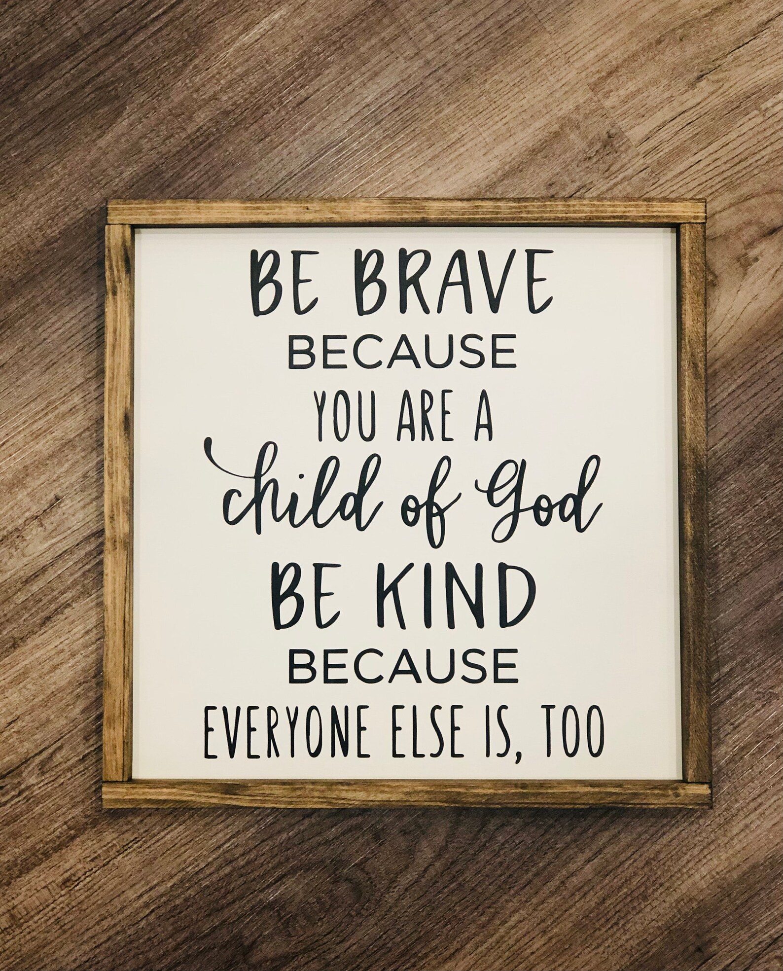 Be Brave because you are a Child of God Be Kind because | Etsy