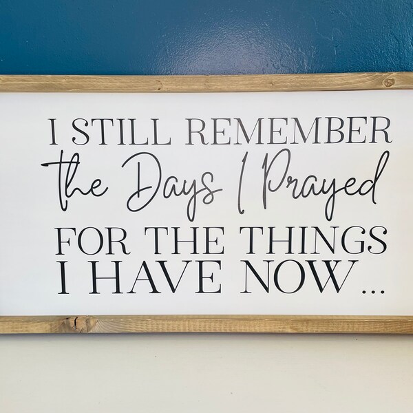 I Still Remember the Days I Prayed Sign - Etsy