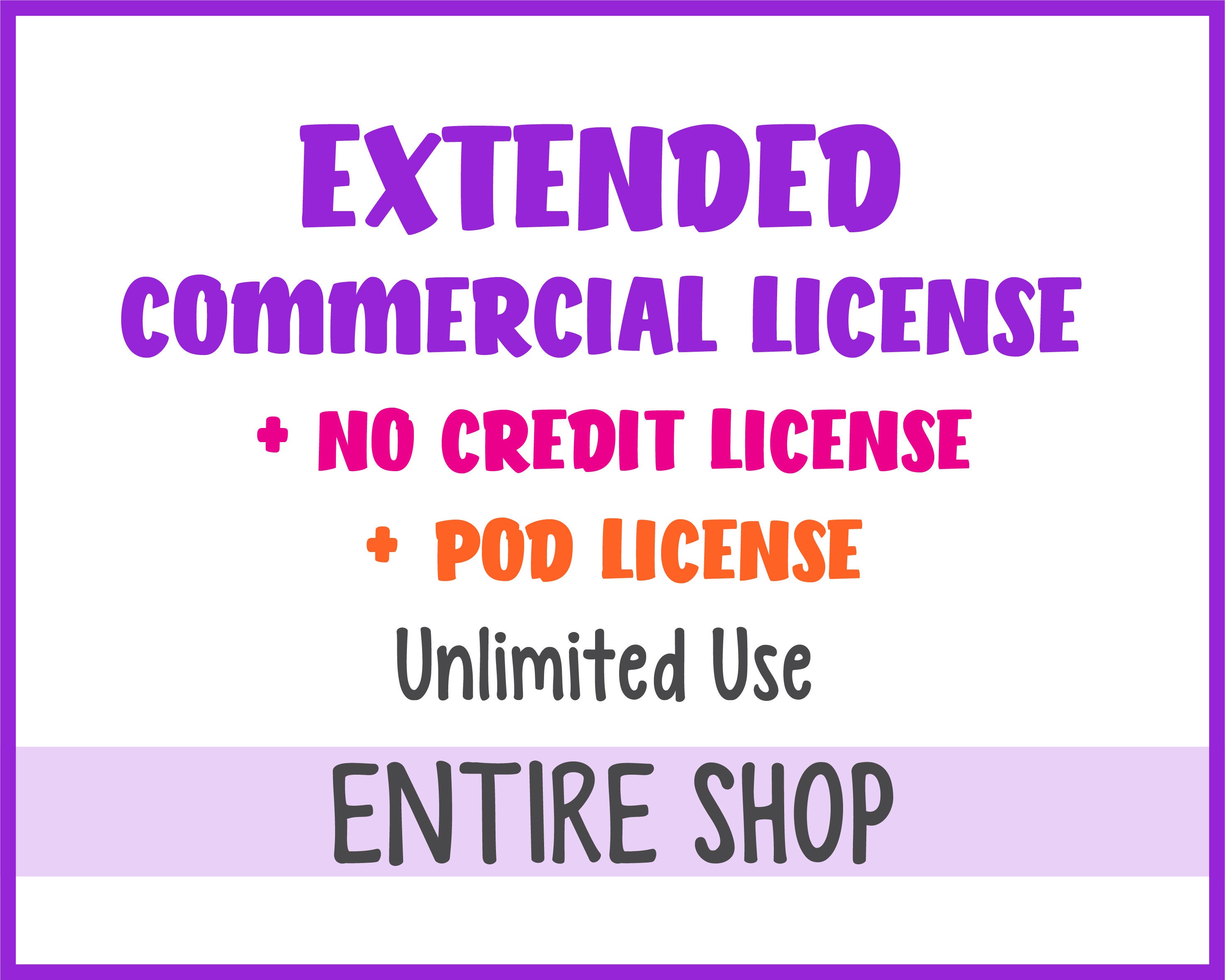 Extended Commercial Use License + No Credit License + POD (print on ...