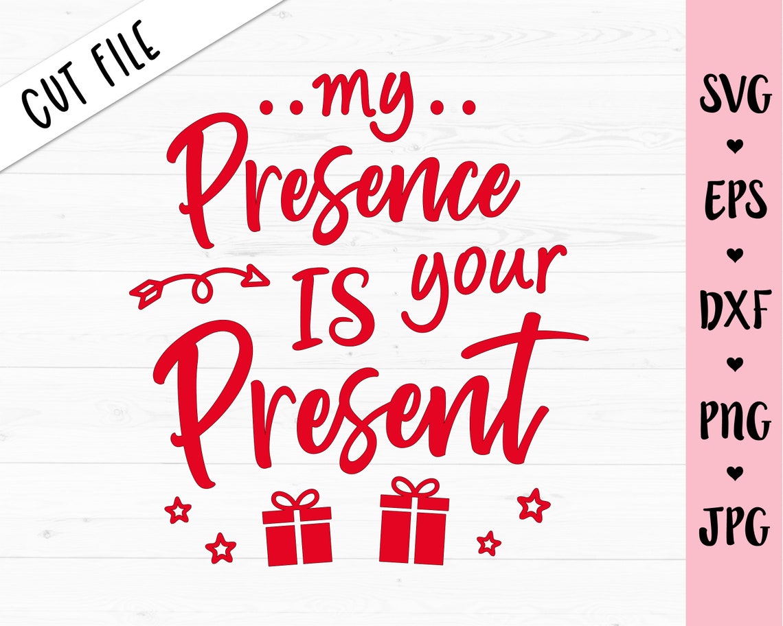 My Presence is Your Present SVG Merry Christmas Cut File Funny Holiday ...