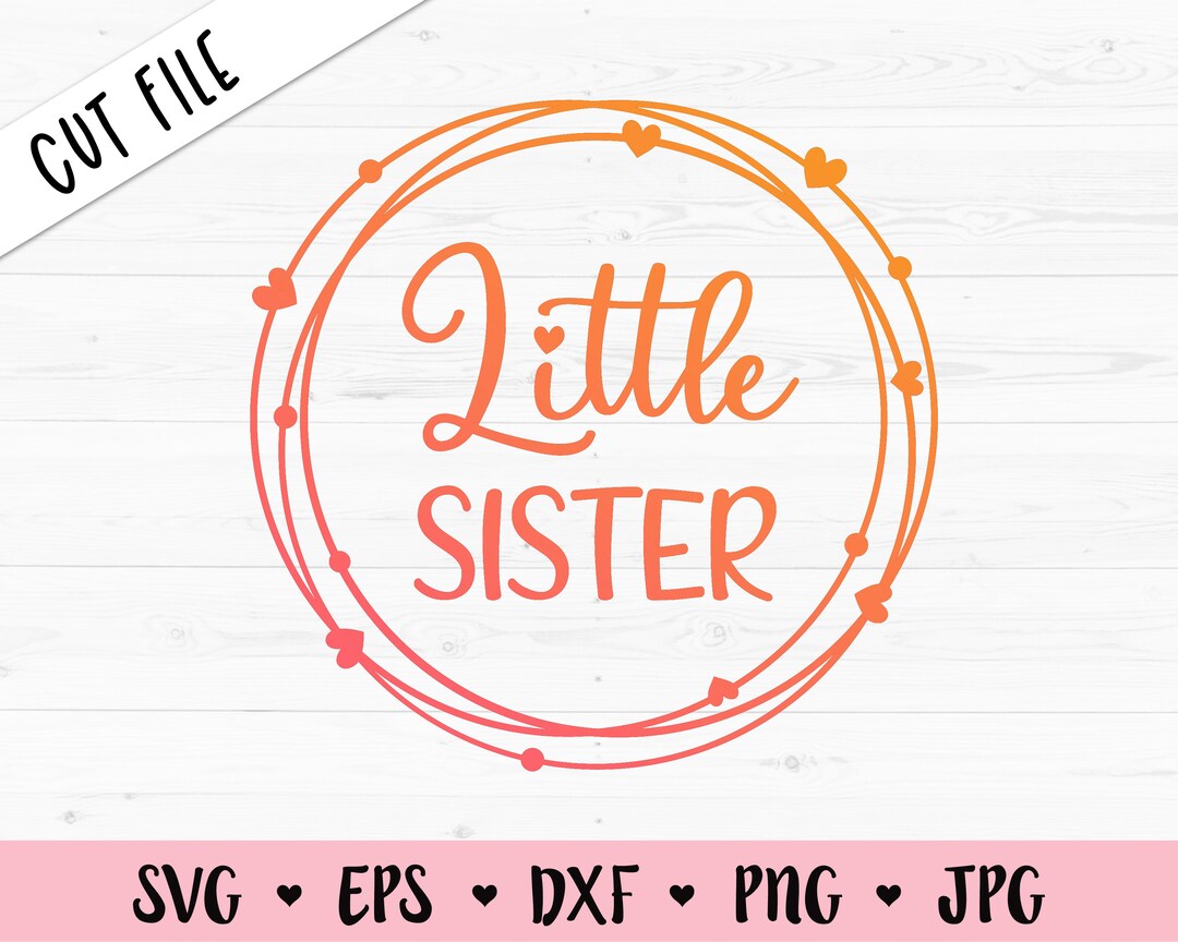 Little Sister SVG Baby Girl Cut File Lil Sis Shirt Cute Bodysuit Baby ...