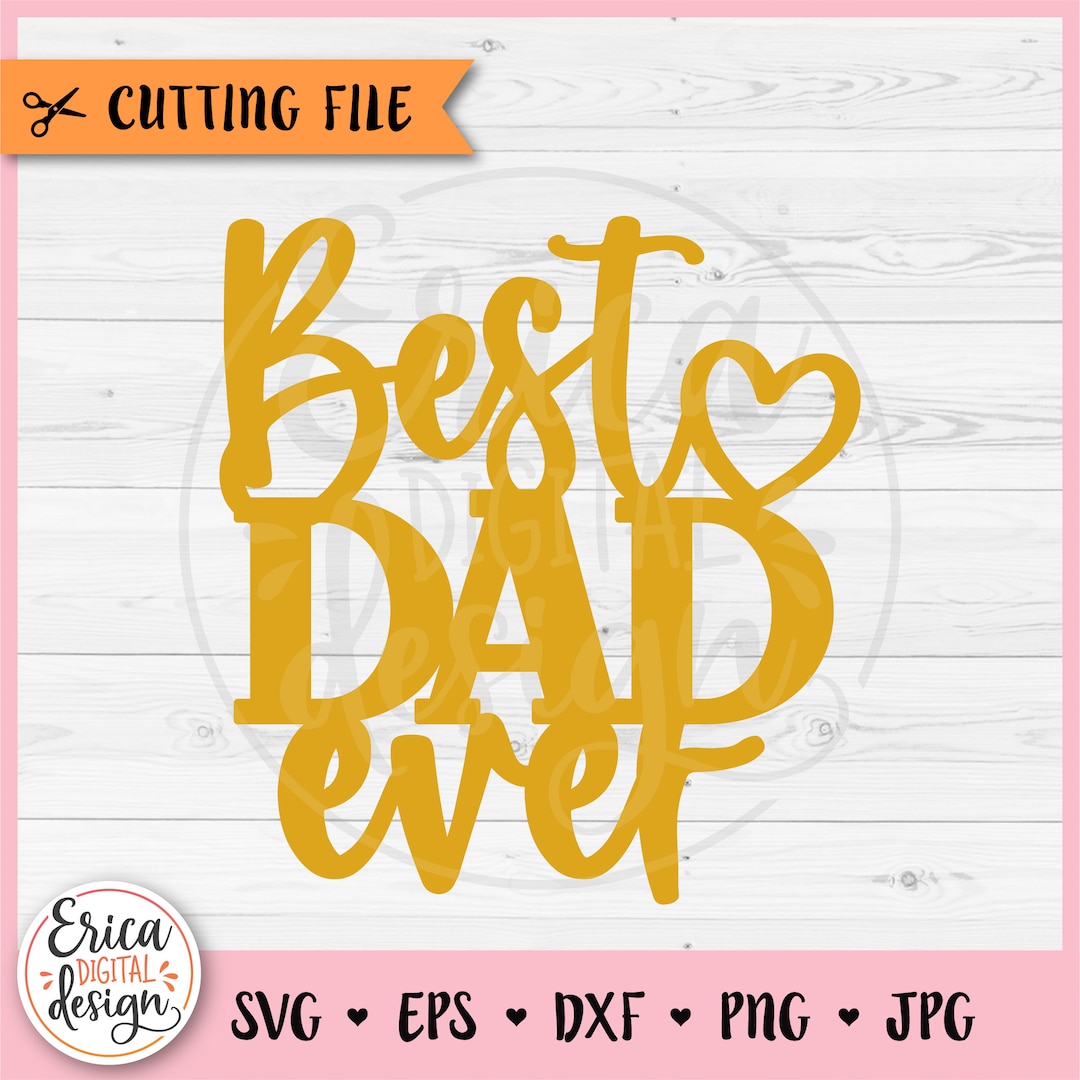 Best Dad Ever Cake Topper SVG Cut File Cricut Silhouette Happy Father's ...