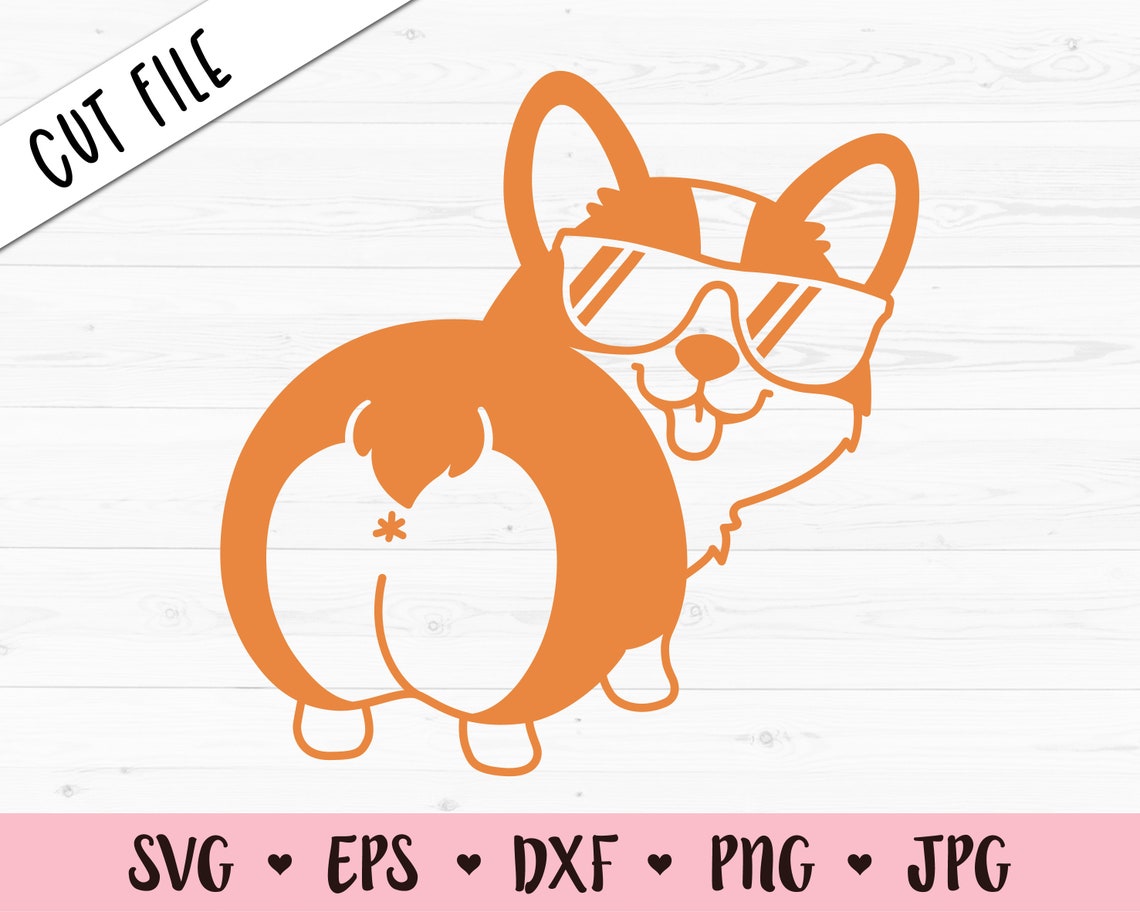 Corgi Butt SVG Corgi Sunglasses Cut File Funny Cool Corgi Dog | Etsy