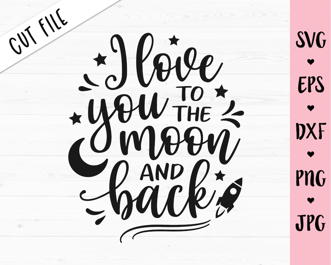 I Love You Moon Back SVG Valentine Day Cut File Best Friend Family Baby ...