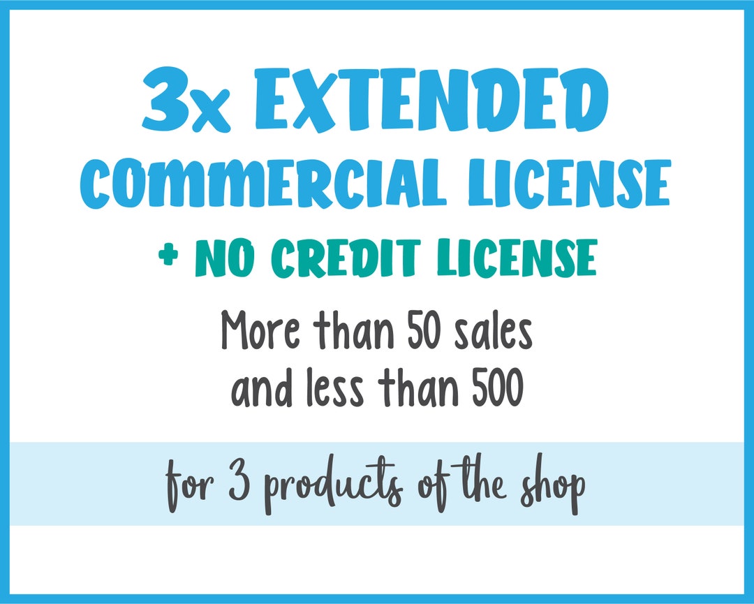 3x Extended Commercial License No Credit License More Than 50 Sales and ...