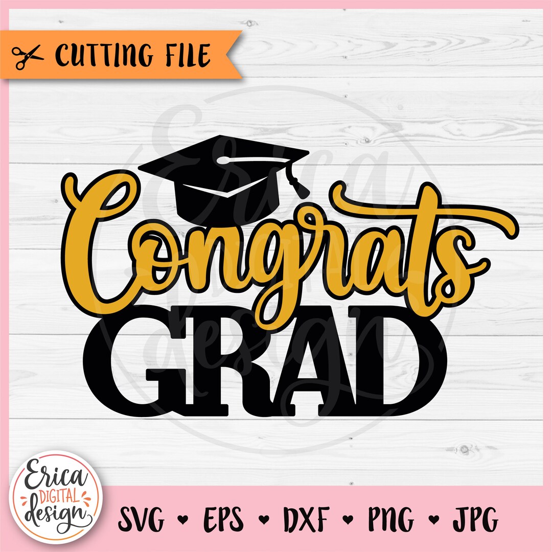 Congrats Grad SVG Grad Cake Topper Cut File Cricut Silhouette Graduate ...