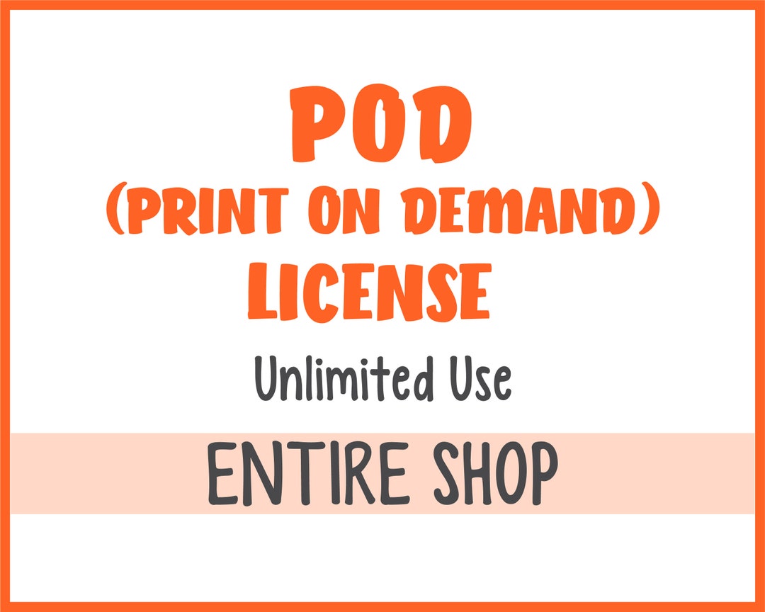 POD (print on Demand) License - Valid for ENTIRE SHOP - Unlimited Use ...