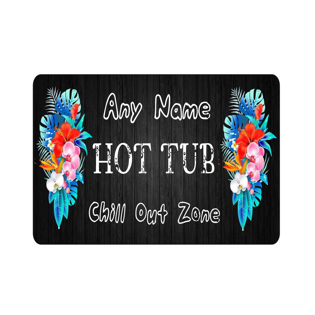 Personalised Hot Tub Chill Out Zone Sign Fun Sign Hot Tub - Etsy