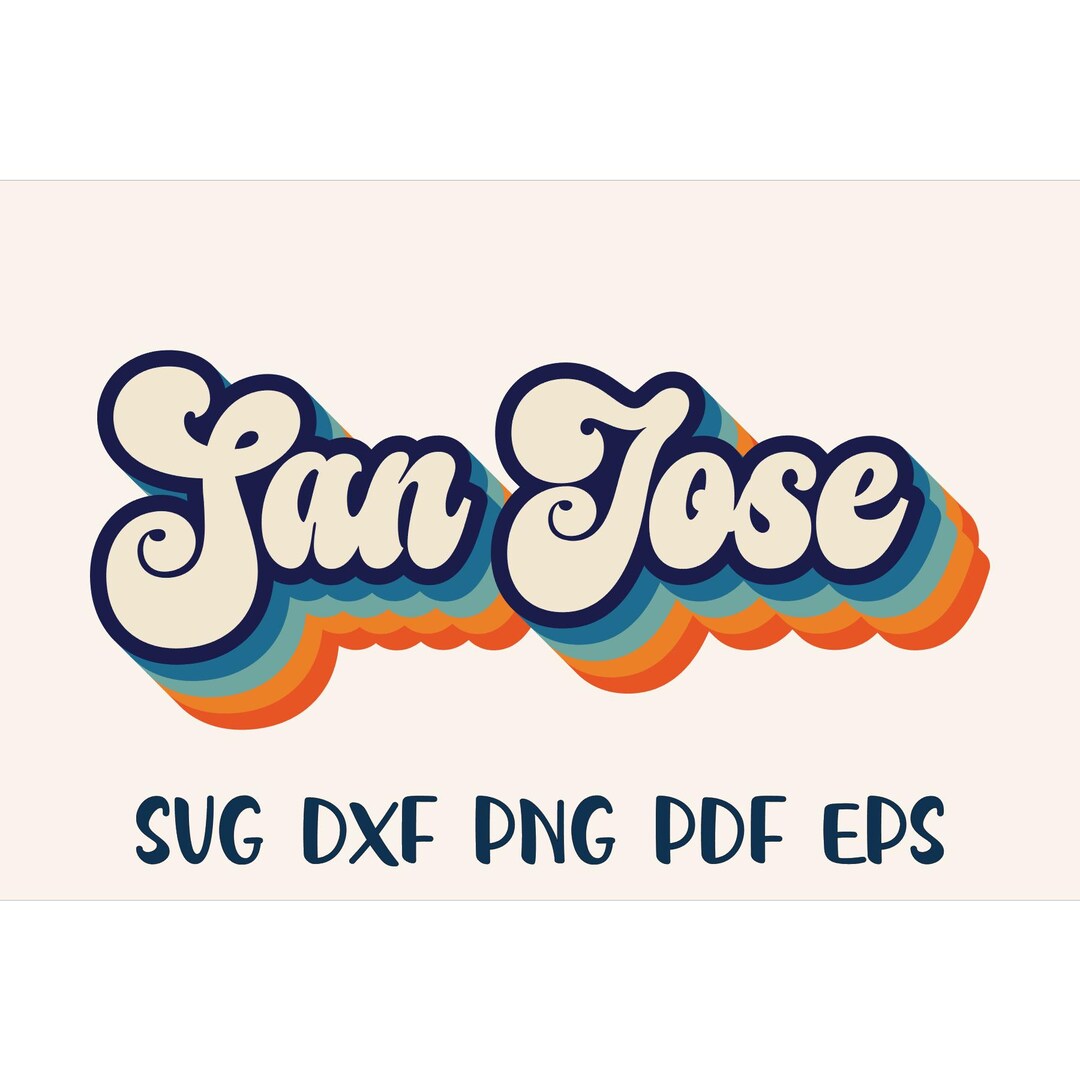 San Jose SVG, San Jose Template, Retro Svg, Png, Dxf, Pdf, Instant ...