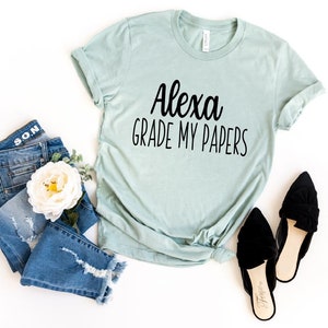 Women's ALEXA Grade My Papers Teacher Gift Tee T-shirt Graphic Tee Plus ...