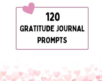 120 Gratitude Journal Prompts Ready-to-print - Etsy