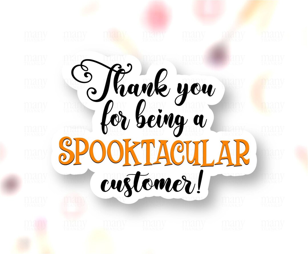 Thank You for Being a Spooktacular Customer Sticker PNG, Halloween ...