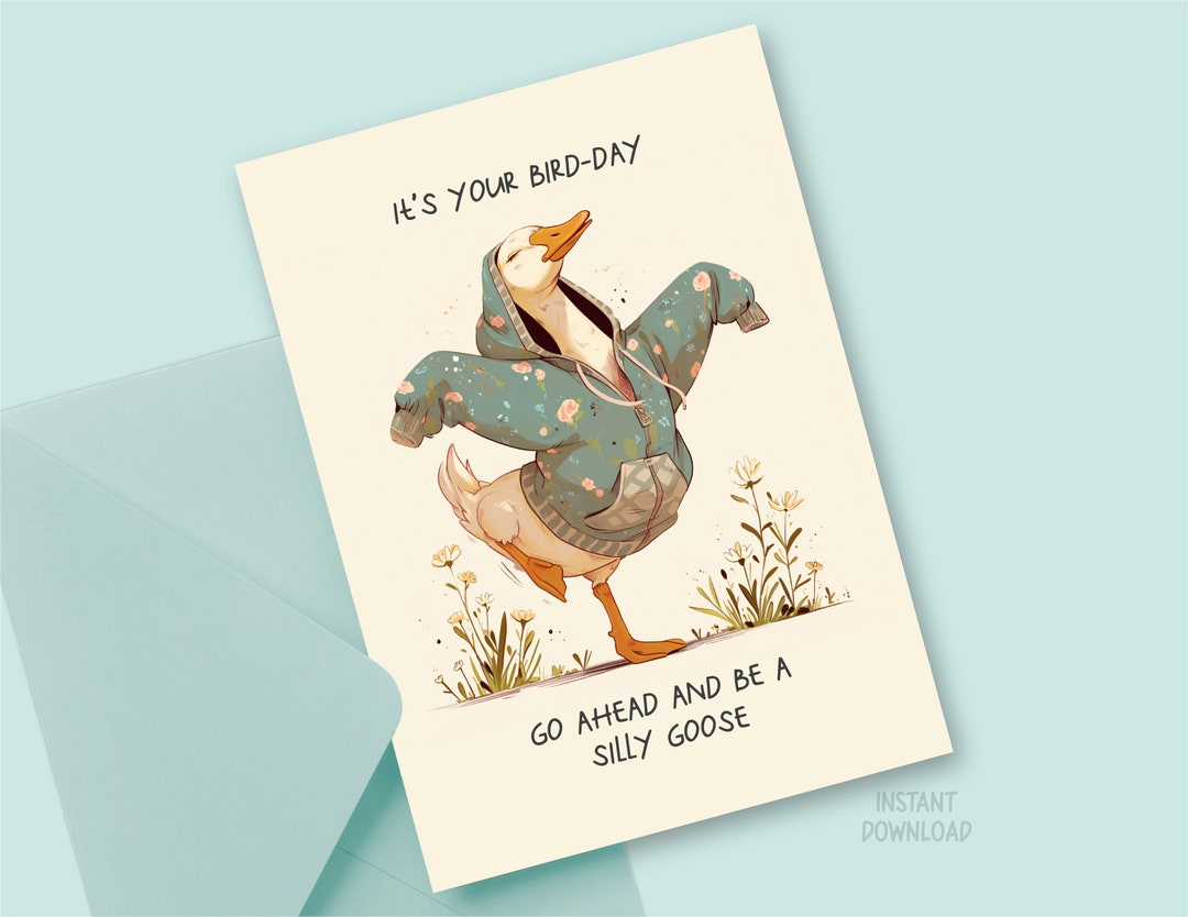 Silly Goose Printable Greeting Card, Funny Happy Birthday Bird Pun ...