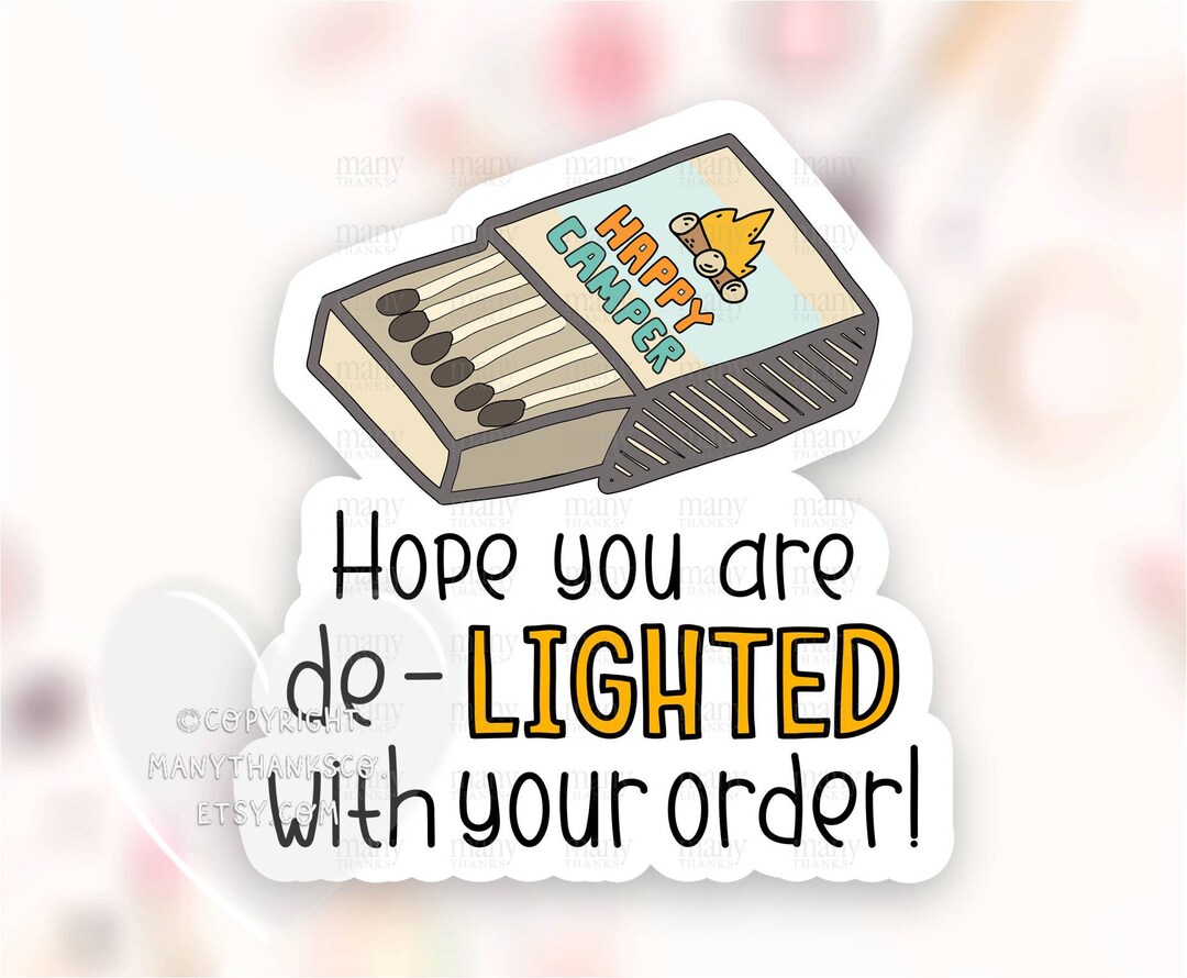 Hope You're Delighted Sticker PNG, Camping Fire Pun Small Business ...