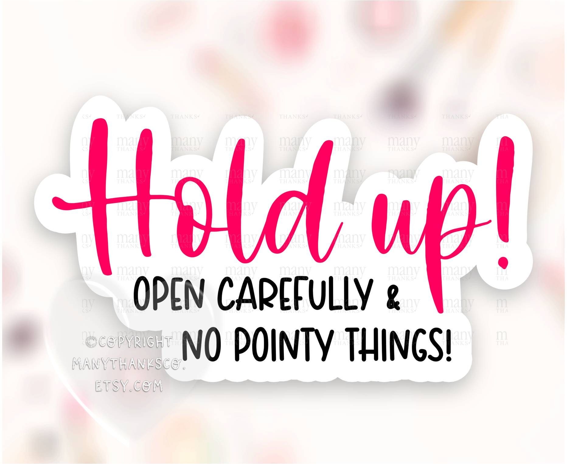 Hold up Sticker PNG Open Carefully Fragile Do Not Bend - Etsy