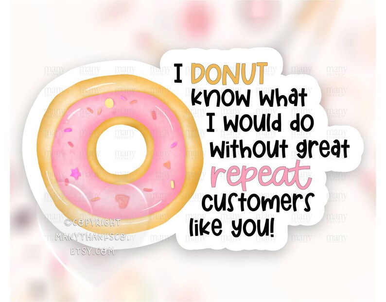Thank You Repeat Customer Sticker PNG Donut Pun Small | Etsy