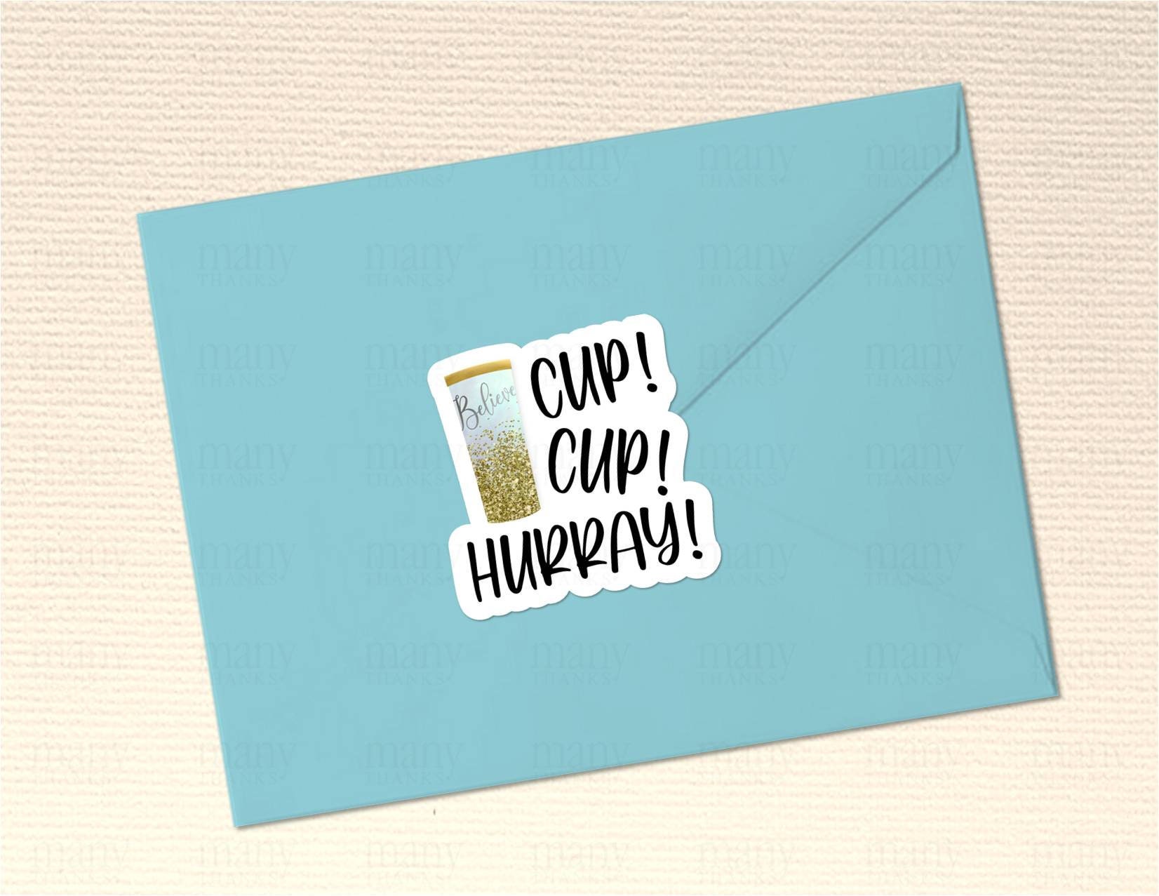 Cup Cup Hurray Sticker PNG Tumbler Happy Mail Small Business | Etsy