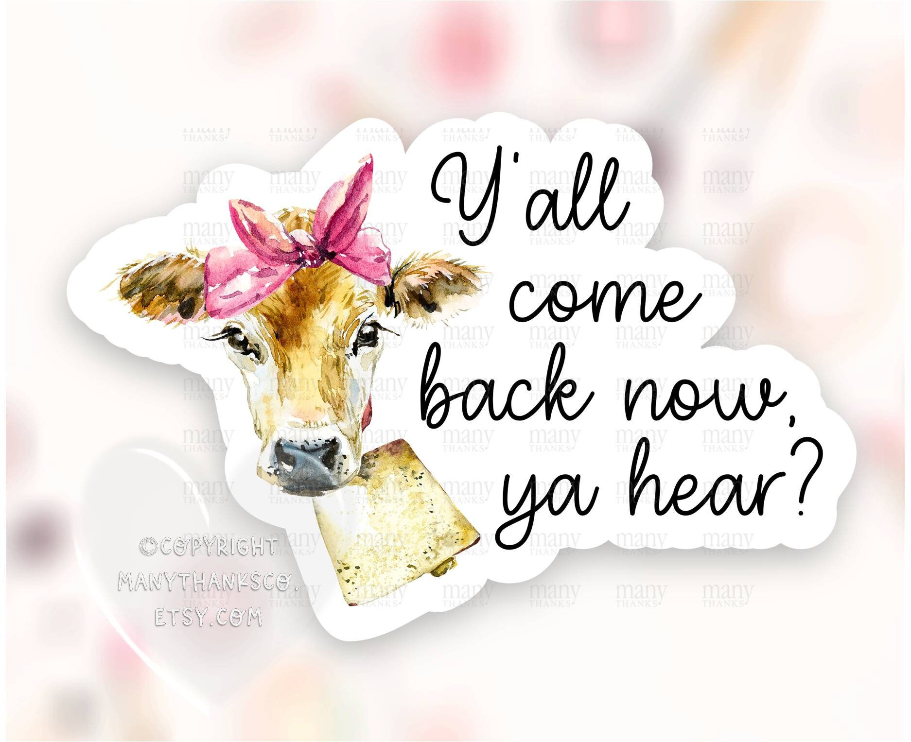Y'all Come Back Now Sticker PNG Funny Cow Small Business - Etsy