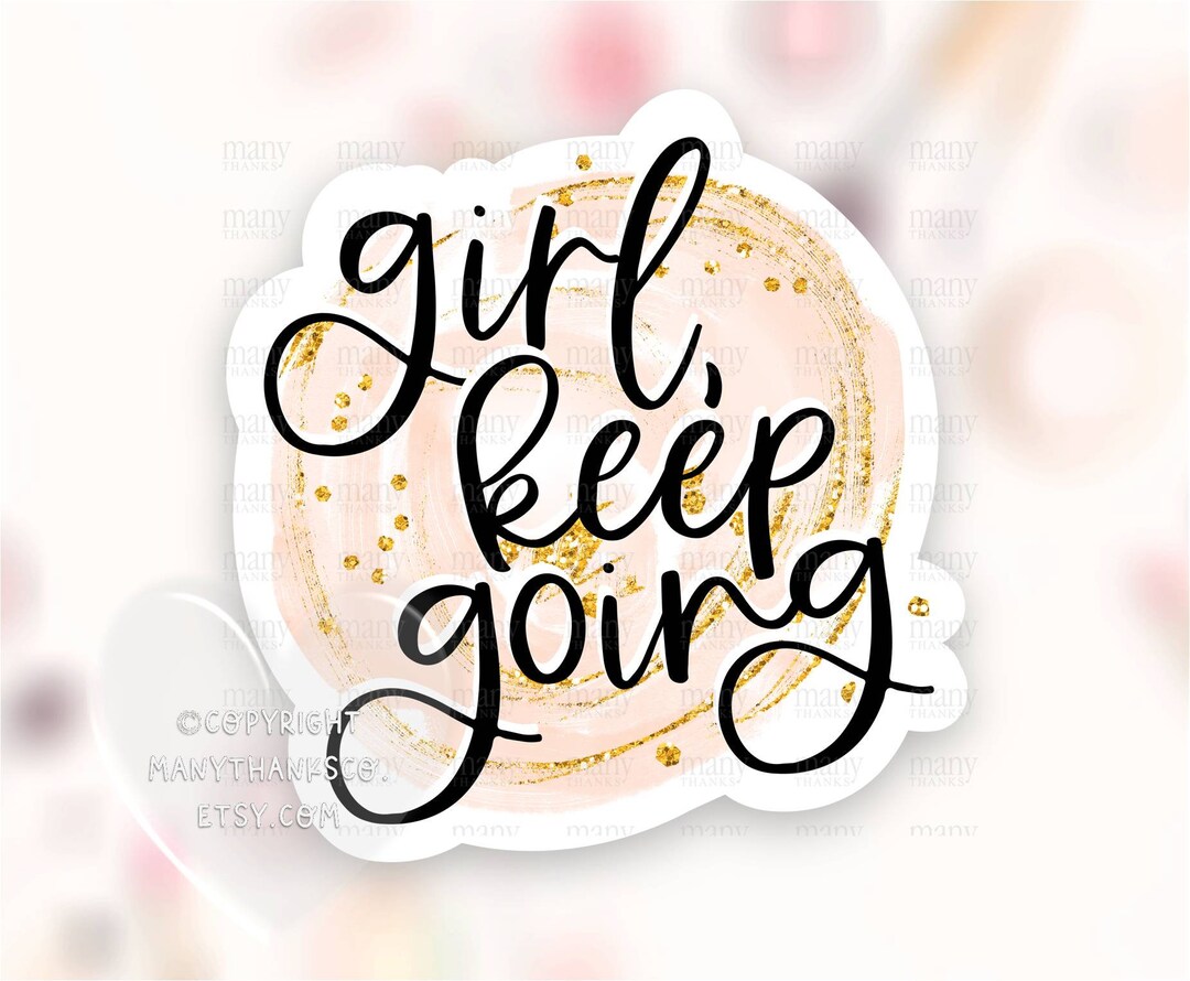 Girl Keep Going Sticker PNG, Motivational Inspiration Glitter Decal ...