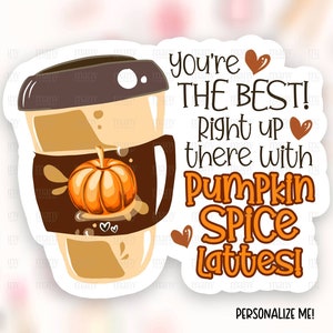 Fall Pumpkin Spice Lattes Sticker Download PNG, Youre the Best Small ...