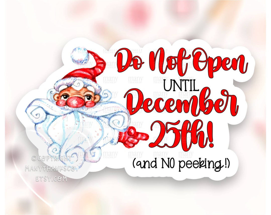 Do Not Open Until December 25th Sticker PNG, Santa Small Business Happy ...