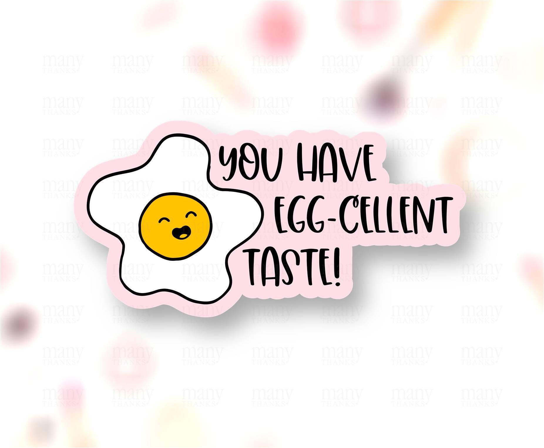 You Have Egg-cellent Taste Sticker PNG Pun Great Taste Small | Etsy