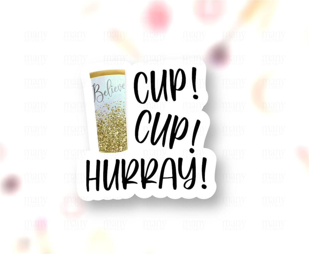 Cup Cup Hurray Sticker PNG, Tumbler Happy Mail, Small Business Package ...