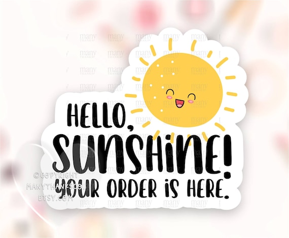 Your Order Is Here Sticker PNG Hello Sunshine Small Business | Etsy