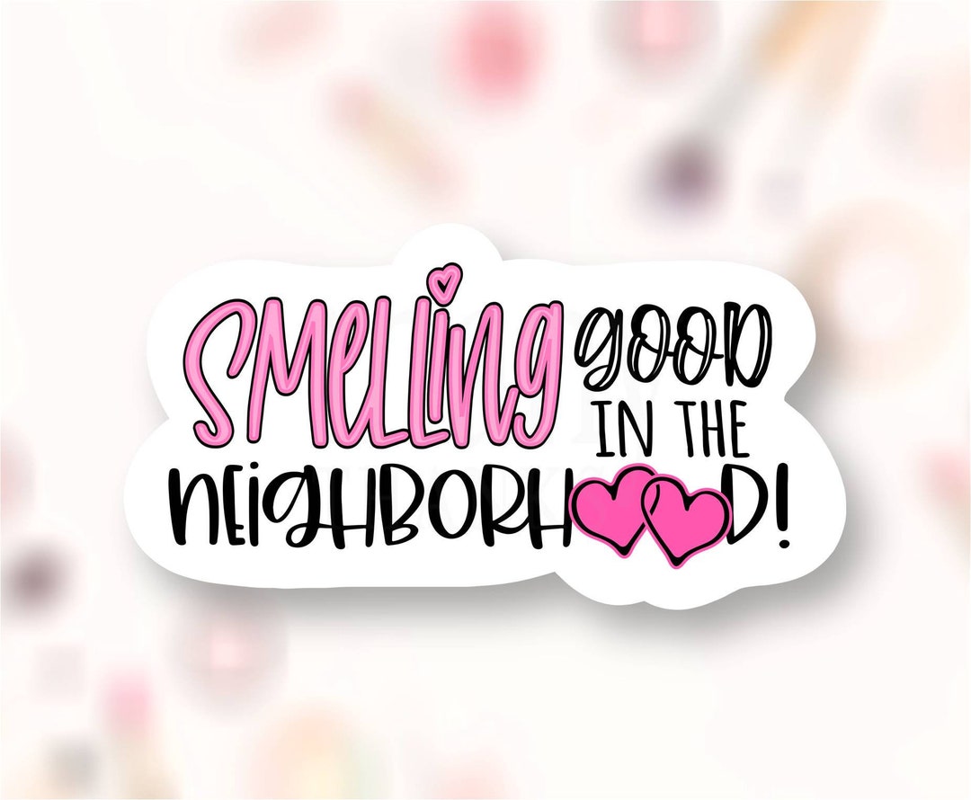 Smelling Good in the Neighborhood Sticker PNG, Scented Wax Melt ...