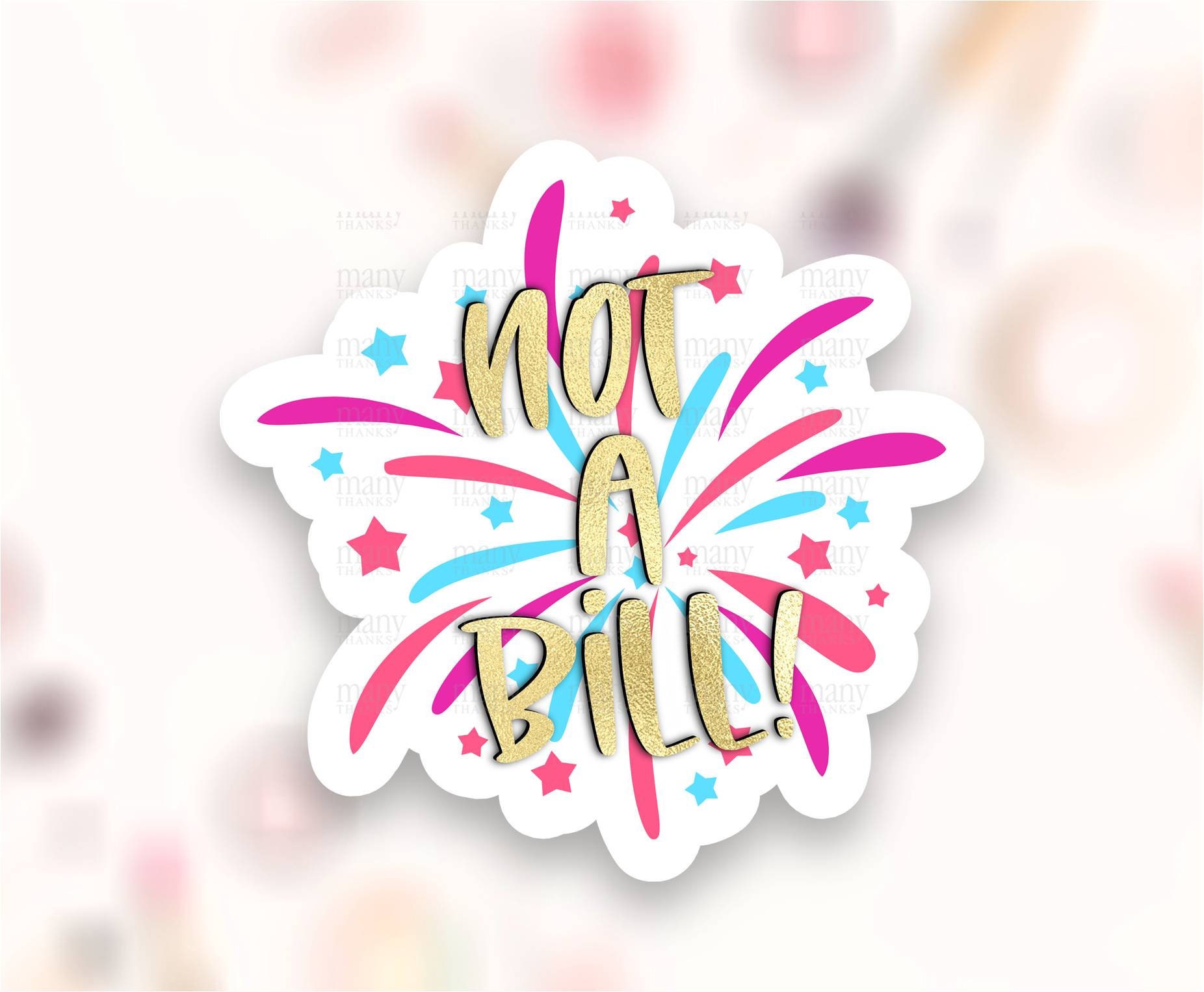 Not a Bill Sticker PNG Funny Small Business Package Labels - Etsy