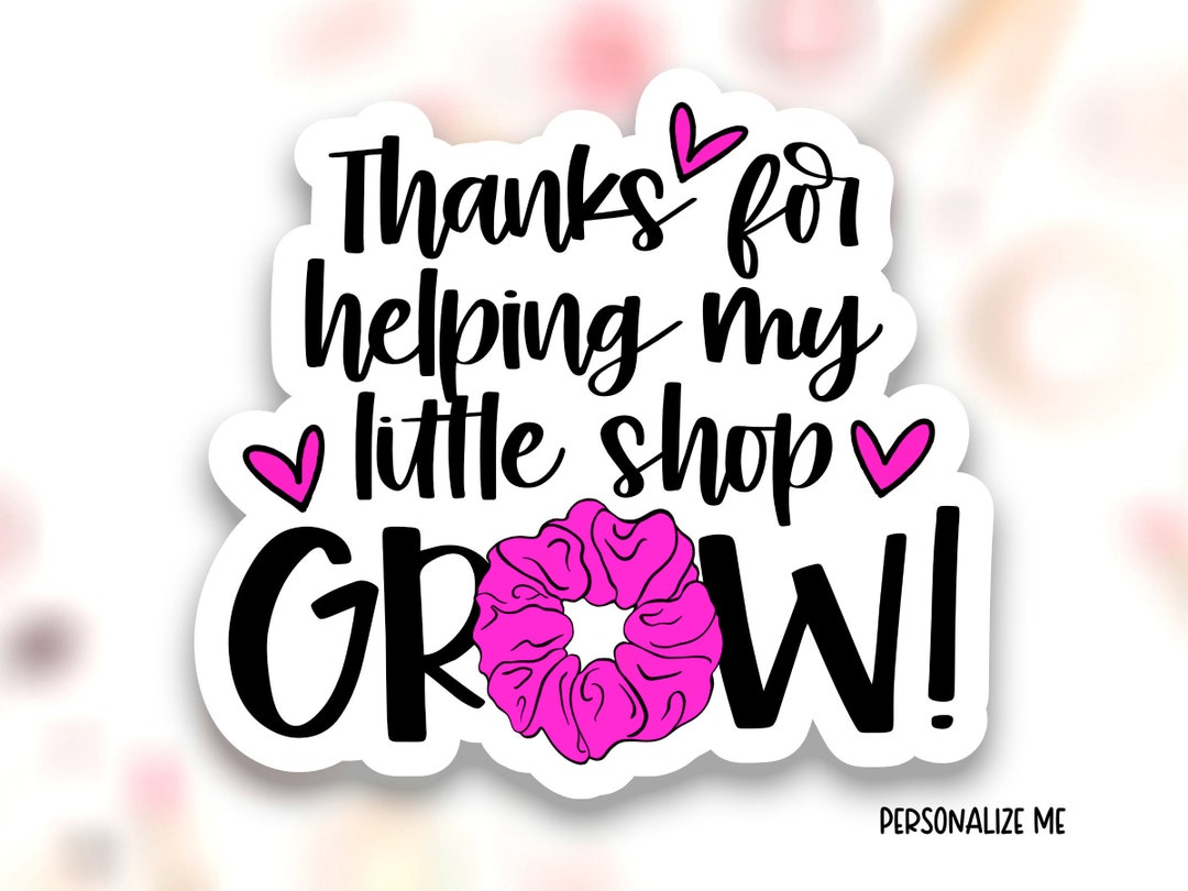 Thanks for Helping My Shop Grow Sticker PNG Download, Hair Scrunchie ...