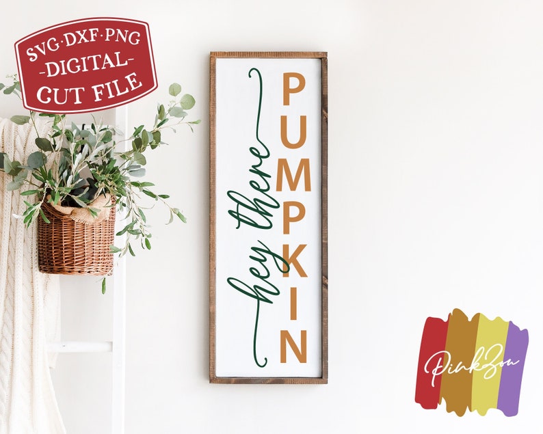 Hey There Pumpkin SVG Files, Fall Porch Svg, Vertical Sign Svg, Autumn ...