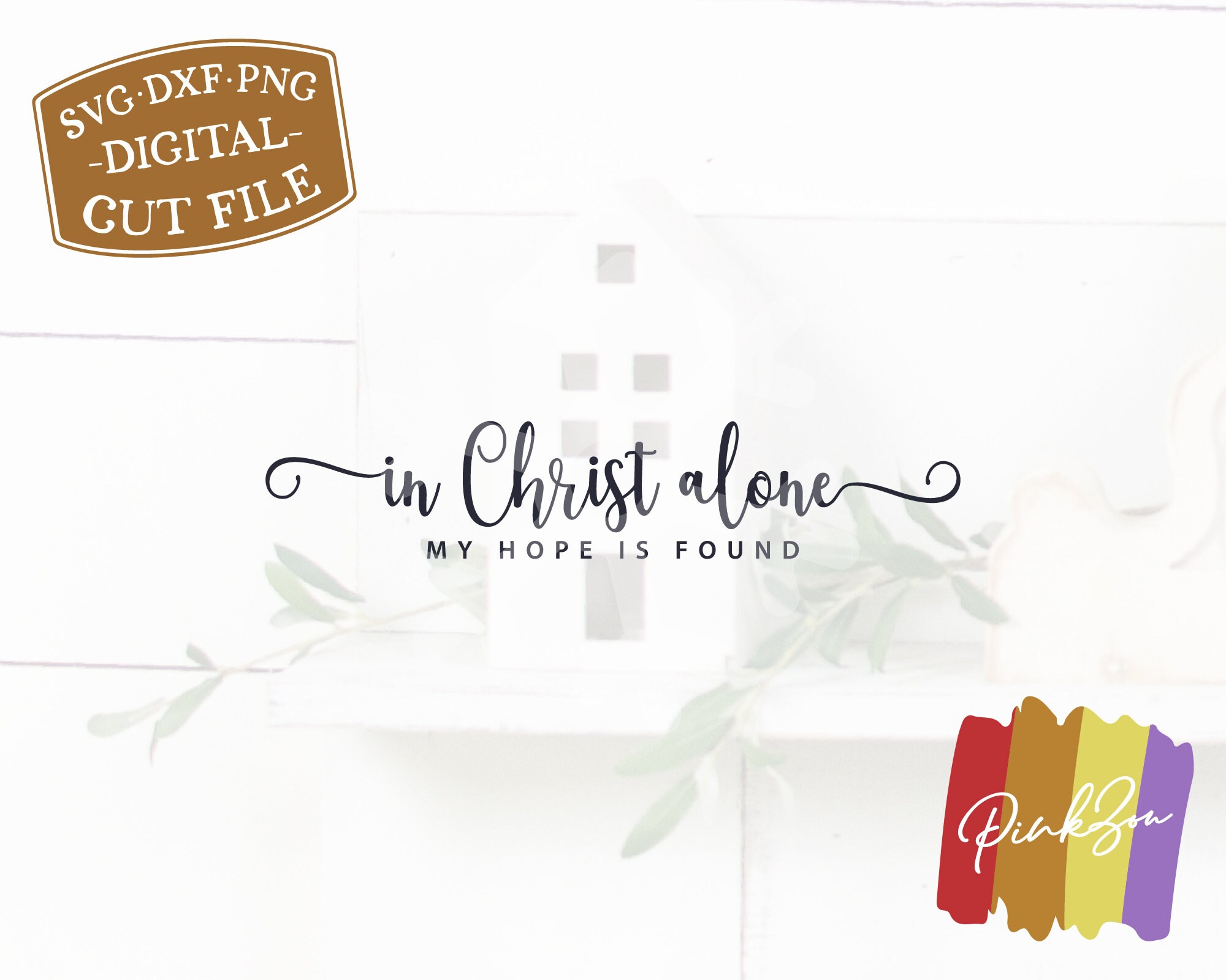 In Christ Alone My Hope is Found SVG Files, Christian Svg, Farmhouse ...