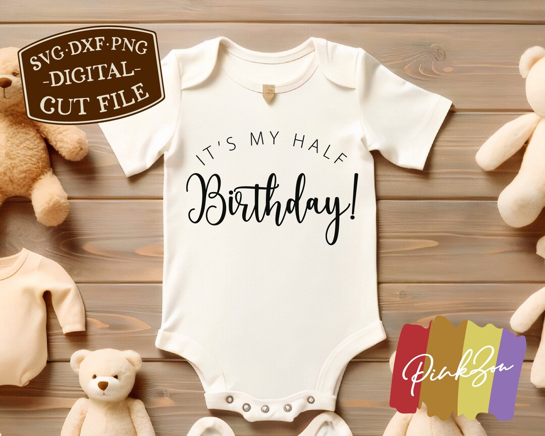 Half Birthday Baby SVG Files, It's My Half Birthday Svg, Boy Minimalist ...