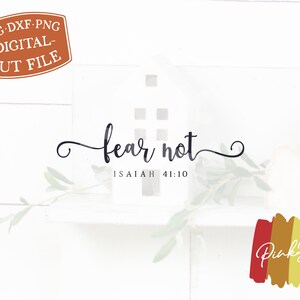 Fear Not SVG Files, Christian Svg, Isaiah 41:10 Svg, Bible Verse Svg ...