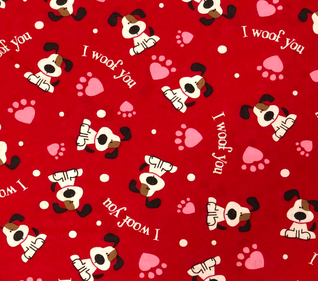 I Woof You Dog Valentine's Day 100% Cotton Fabric | Fat Quarter, Half ...