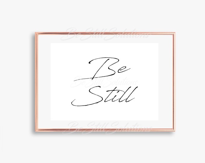 Be Still Wall Art | Downloadable Print | Instant Download | Wall Decor ...